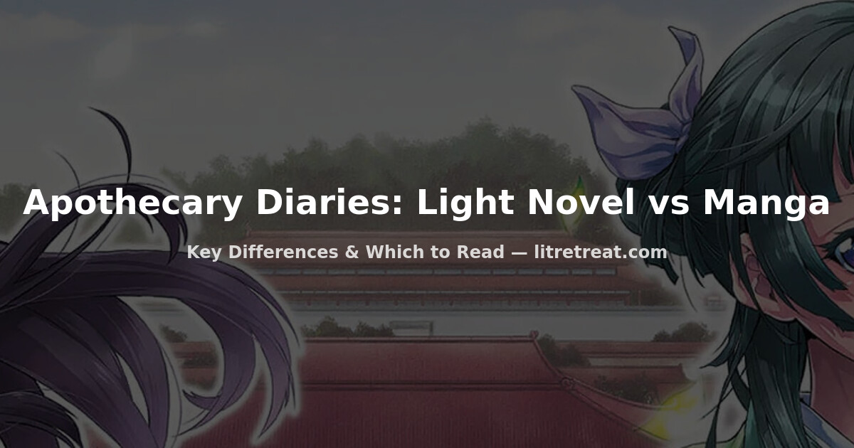 Apothecary Diaries: Light Novel vs Manga — Which to Read